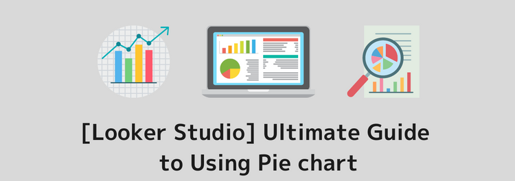 [Looker Studio] Ultimate Guide to Using Pie chart – 88studio